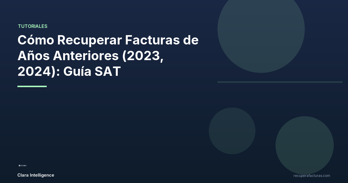 Recuperar Facturas de Años Anteriores (SAT) | Clara
